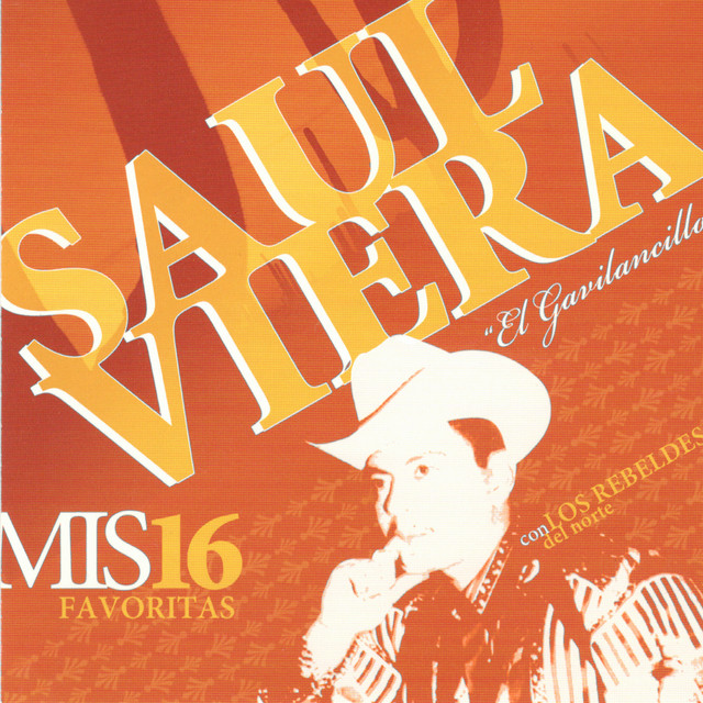 Mis 16 Favoritas - Album by Saul El Gavilancillo Viera | Spotify