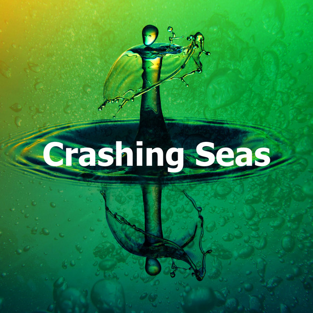 Crashing Seas - Album by Water Sounds Music Universe | Spotify