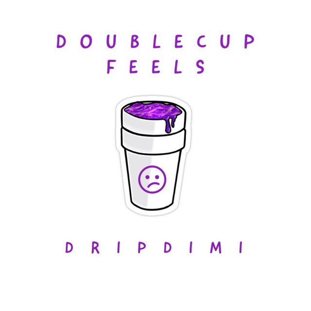 Double Cup Feels - Single by Drip Dimi | Spotify