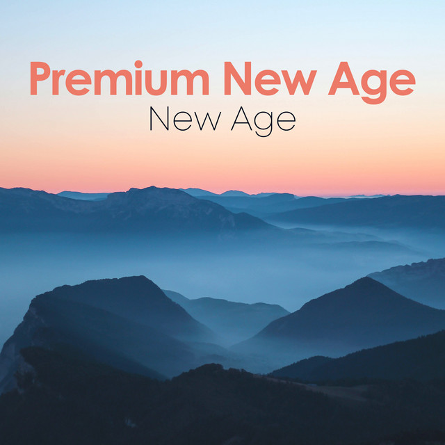 Premium New Age - Album by New Age | Spotify