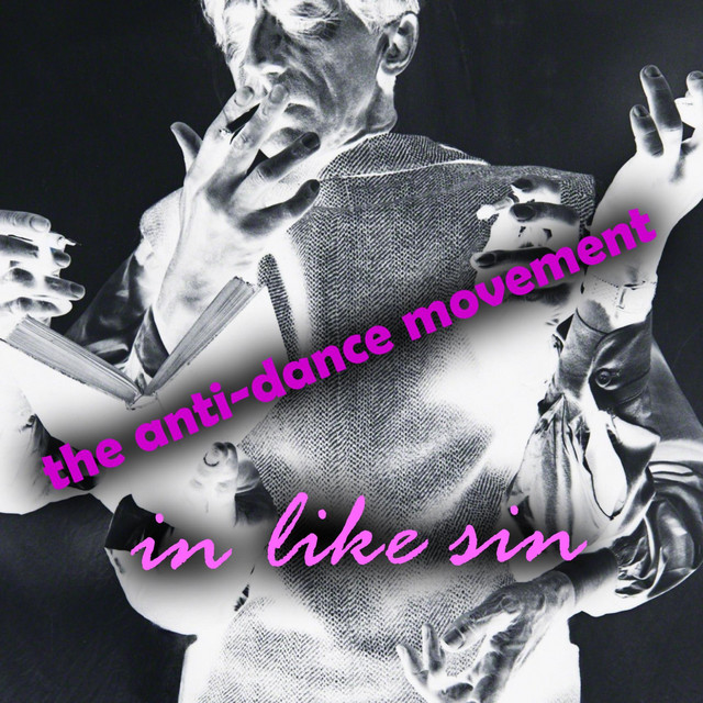 The Anti-Dance Movement Part 2: In Like Sin - Album by Antoine Poncelet ...
