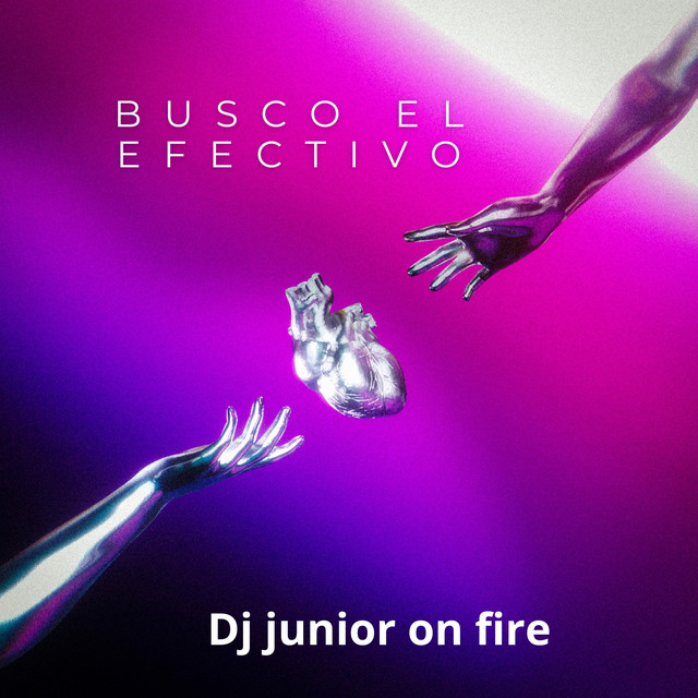 Busco El Efectivo - Single by Dj Junior On Fire | Spotify