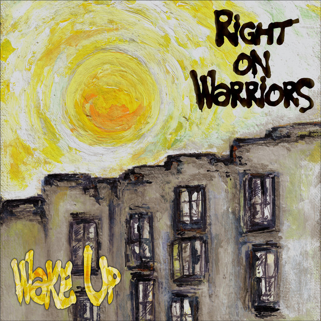 Wake Up - Album by Right on Warriors | Spotify