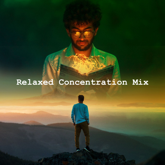 Relaxed Concentration Mix - Album by Academy of Powerful Music with ...