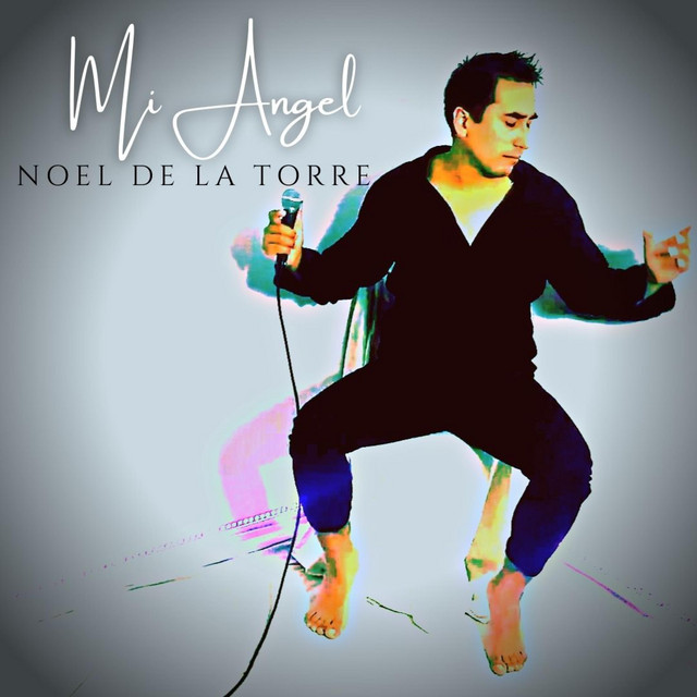 Mi Angel - Single by Noel de la Torre | Spotify