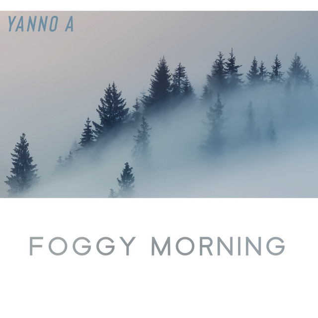 Foggy Morning - Album by Yanno A | Spotify