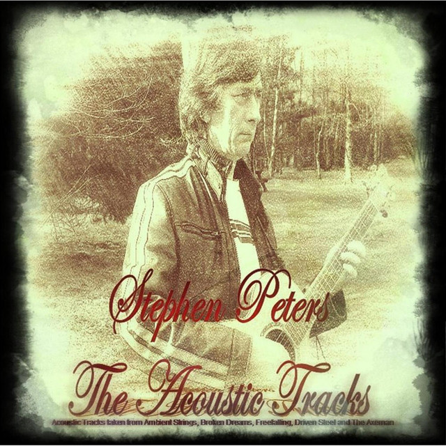 The Acoustic Tracks - Album by Stephen Peters | Spotify
