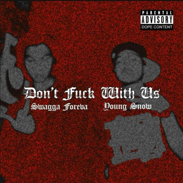DON'T FUCK WITH US - song and lyrics by STA. ANA THUGGIN, Young Snow ...
