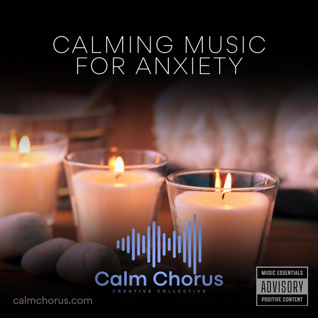 Calming Music for Anxiety - Album by Calm Chorus | Spotify