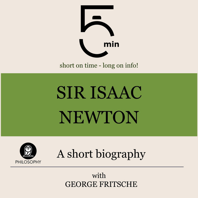 Sir Isaac Newton: A short biography (5 Minute Biographies).2 - Sir ...