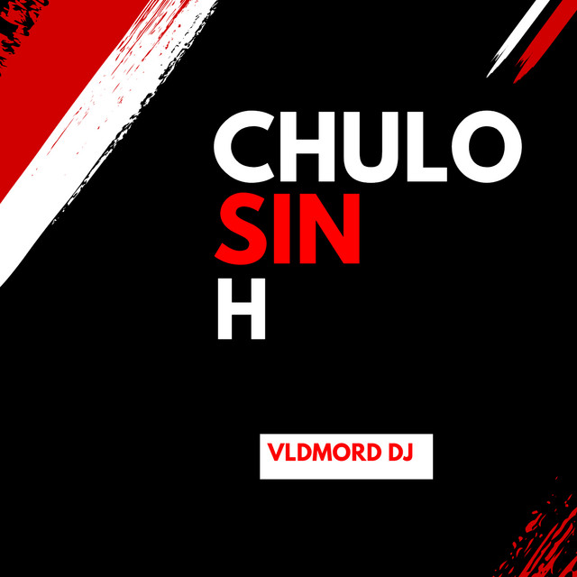 Chulo Sin H (Remix) - Single by Vldmort dj | Spotify