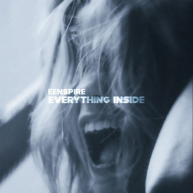 Everything Inside - Single by eenspire | Spotify