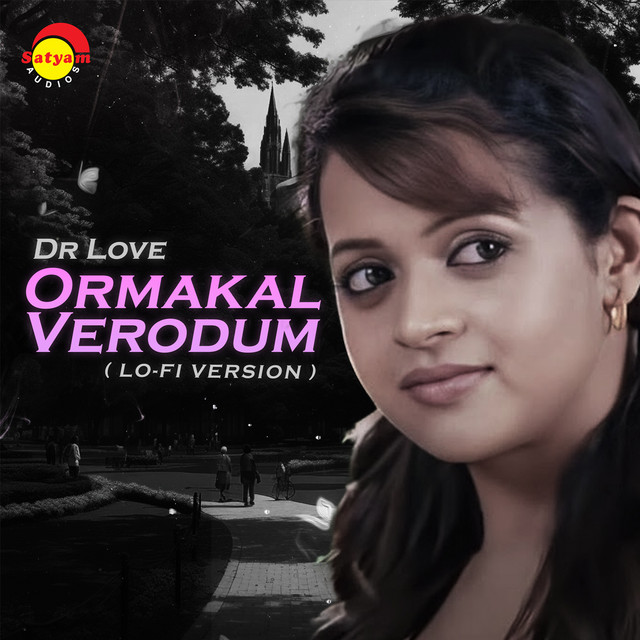 Ormakal Verodum (Lo-Fi Version) [From "Dr Love"] - Single by Karthik ...