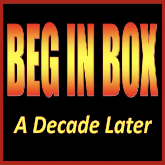 A Decade Later - Album by Beg In Box | Spotify