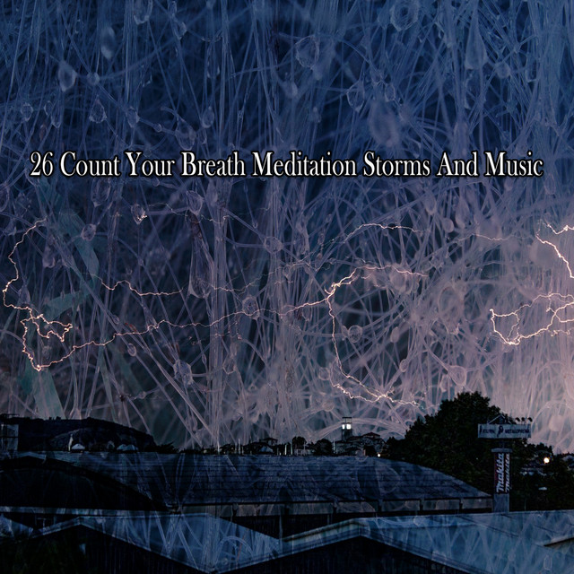 26 Count Your Breath Meditation Storms And Music - Album by Lightning ...