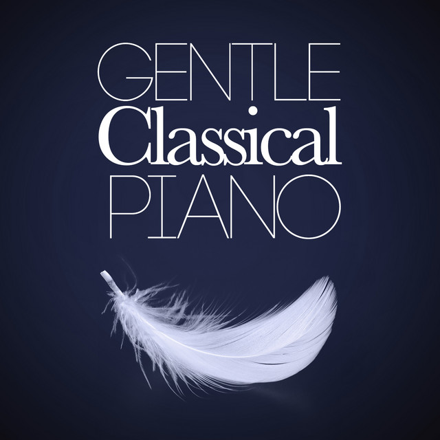 Gentle Classical Piano - Album by Franz Liszt | Spotify
