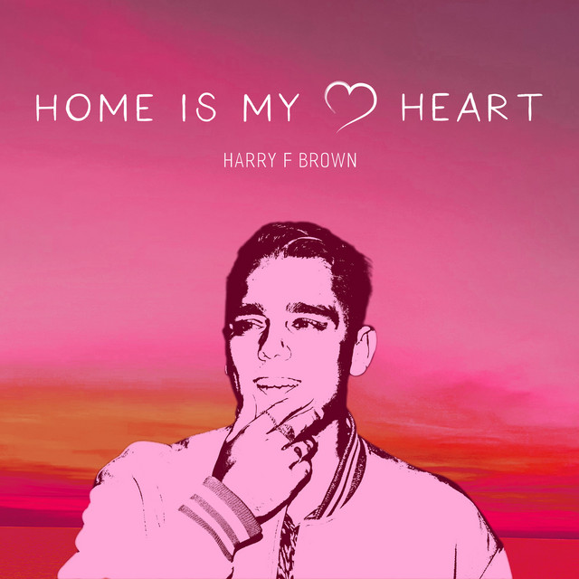 Home Is My Heart - song and lyrics by Harry F Brown | Spotify