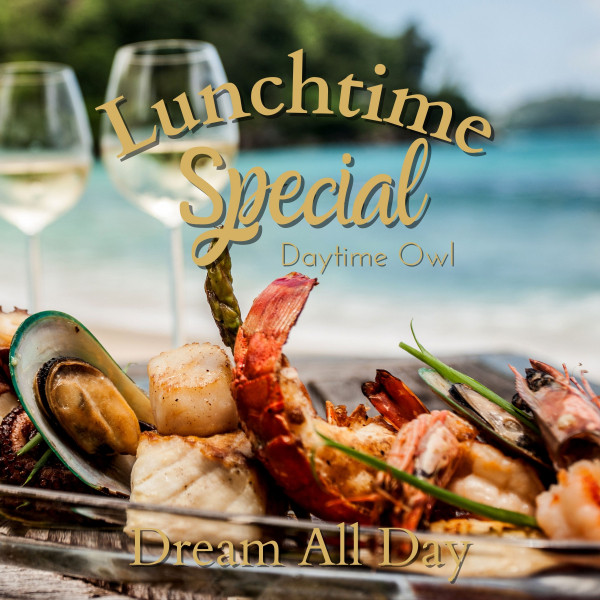 Lunchtime Special - Dream All Day - Album by Daytime Owl | Spotify
