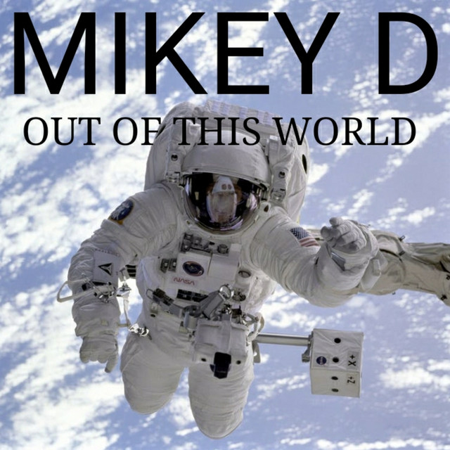 Out Of This World - Album by Mikey D | Spotify