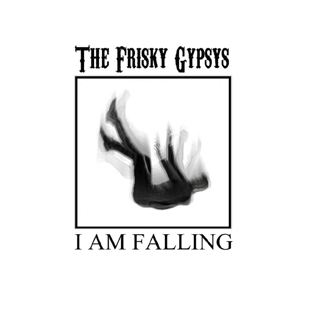 I Am Falling - song and lyrics by The Frisky Gypsys | Spotify