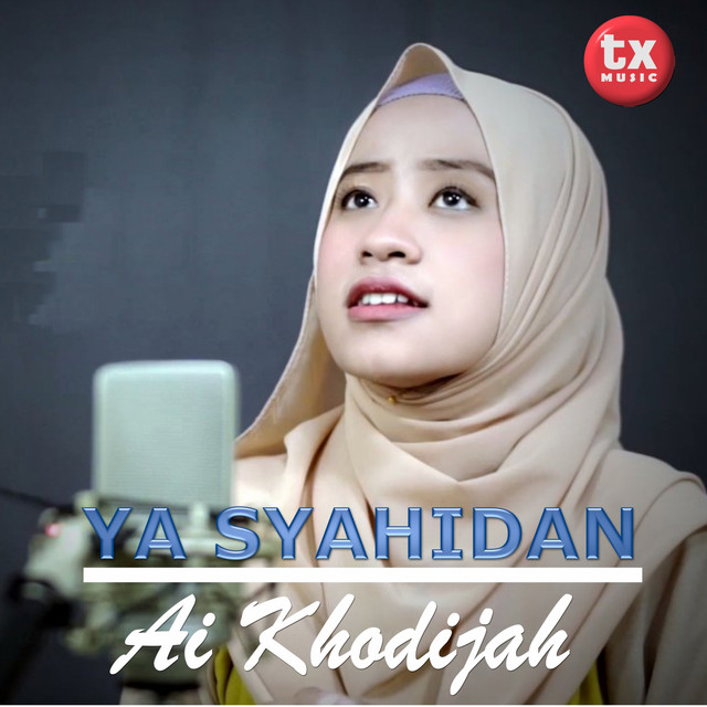 YA SYAHIDAN - song and lyrics by Ai Khodijah | Spotify