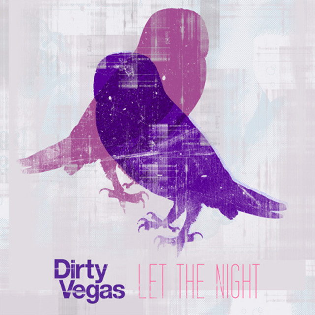 Let The Night Album De Dirty Vegas Spotify