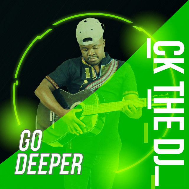 Go Deeper - Single by CK THE DJ | Spotify