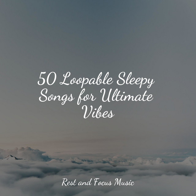 50 Loopable Sleepy Songs for Ultimate Vibes - Album by Calming Sounds ...