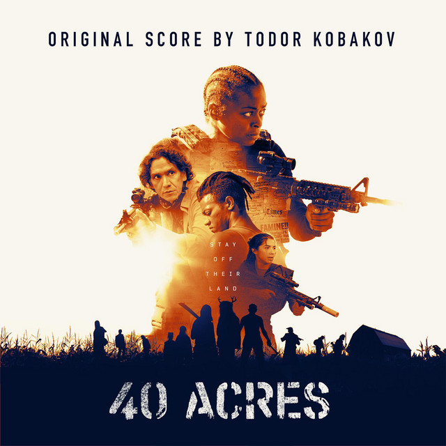 40 Acres (Original Score) - Album by Todor Kobakov | Spotify