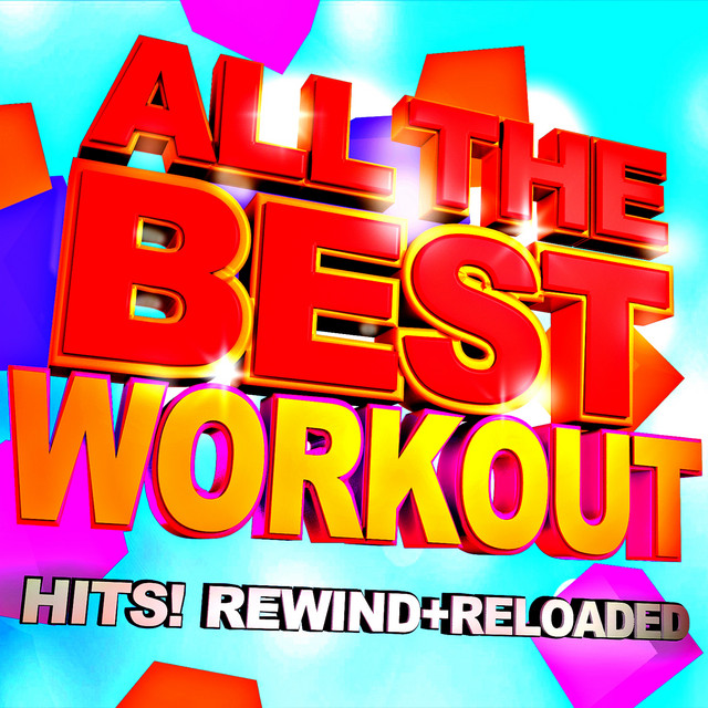 All the Best Workout Hits! Rewind + Reloaded - Album by Motivate ...