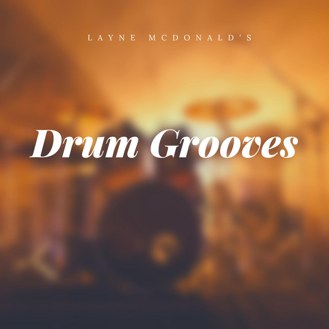 Drum Grooves - Album by Layne McDonald | Spotify