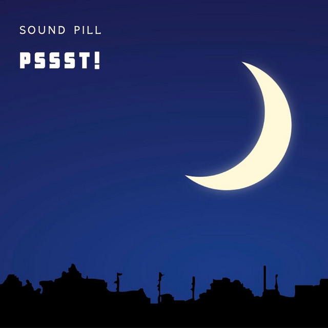 PSSST! - song and lyrics by Sound Pill | Spotify