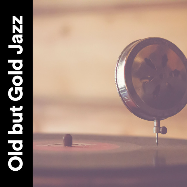 Old but Gold Jazz - Album by Jazz | Spotify