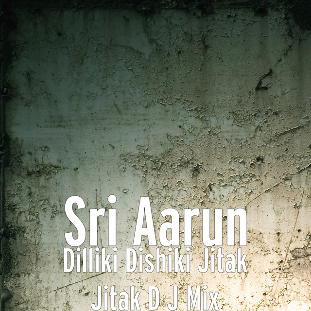 Dilliki Dishiki Jitak Jitak D J Mix - Single by Sri Aarun | Spotify