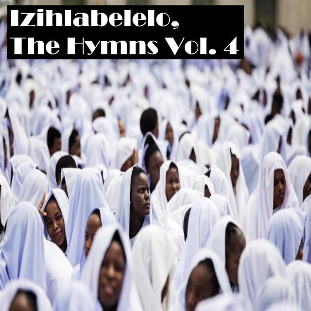 Izihlabelelo, The Hymns Vol. 4 - Album by Shembe | Spotify