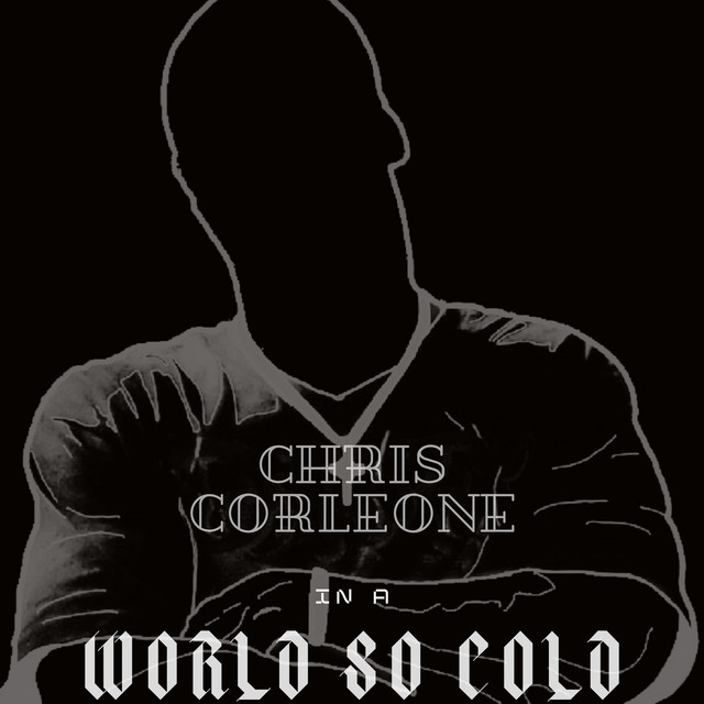 In A World So Cold - Album by Chris Corleone | Spotify