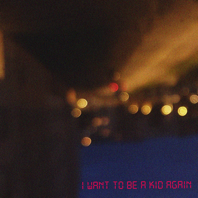 I want to be a kid again - Single by Ilhan | Spotify