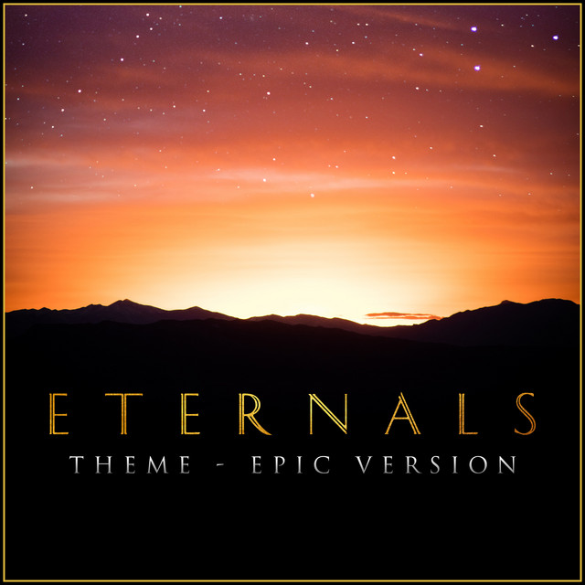 Eternals - Theme (Epic Version) - Single by L'Orchestra Cinematique ...