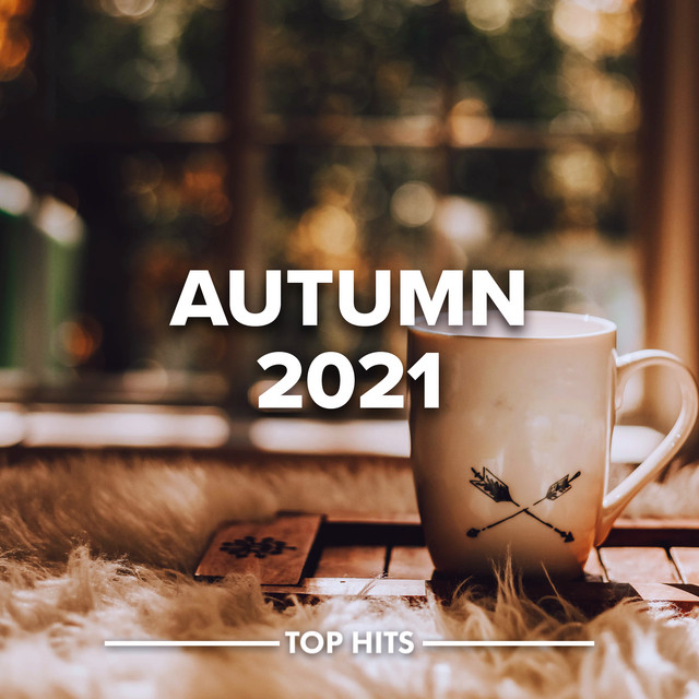 Autumn 2021 - Compilation by Various Artists | Spotify