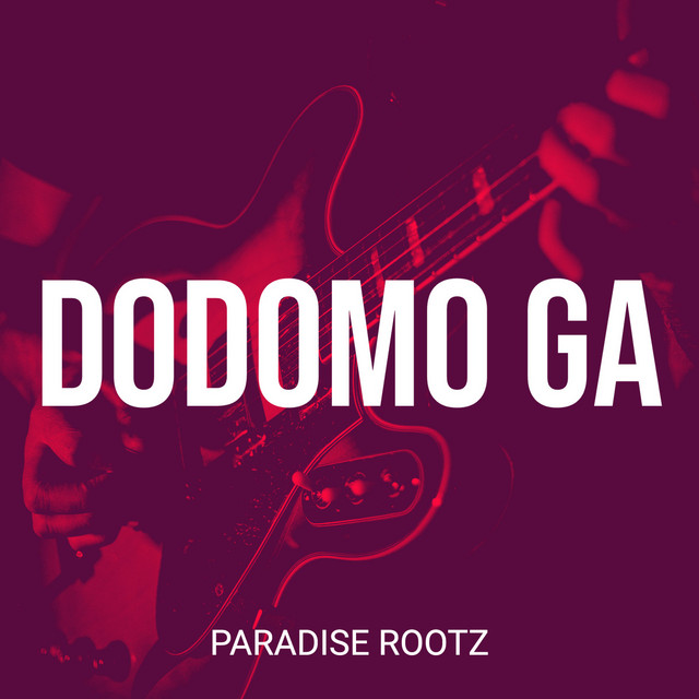 Dodomo Ga - song and lyrics by Paradise Rootz | Spotify