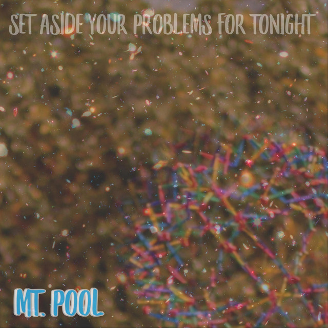 Set Aside Your Problems for Tonight - Single by Mt. Pool | Spotify