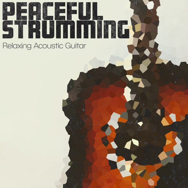 Peaceful Strumming - Album by Relaxing Acoustic Guitar | Spotify