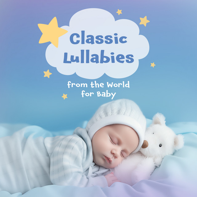 Classic Lullabies from the World for Baby - Album by Cool Music Project ...