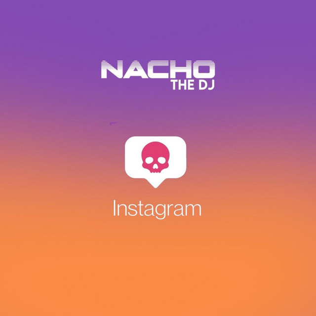 INSTAGRAM - Single by Nacho The DJ | Spotify