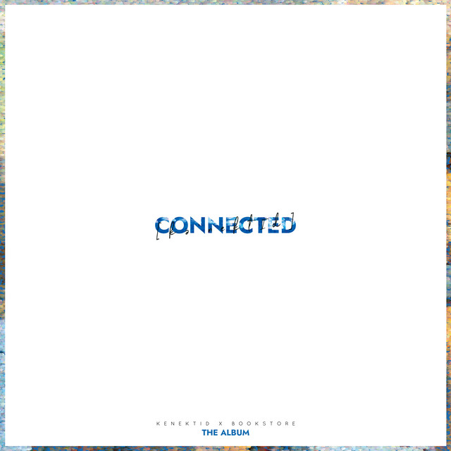The Album - Connected - Album by Kenektid X Bookstore | Spotify