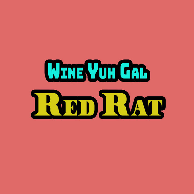 Wine Yuh Gal - Single by Red Rat | Spotify