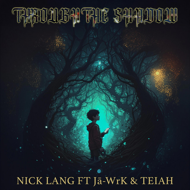 Through The Shadow - song and lyrics by Nick Lang UK, Jā-WrK, Teiah ...