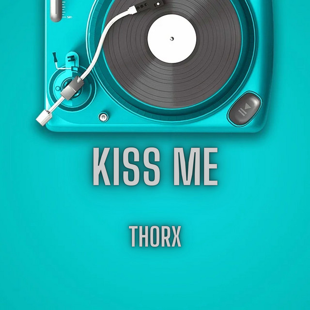 Kiss Me - Single by THORX | Spotify