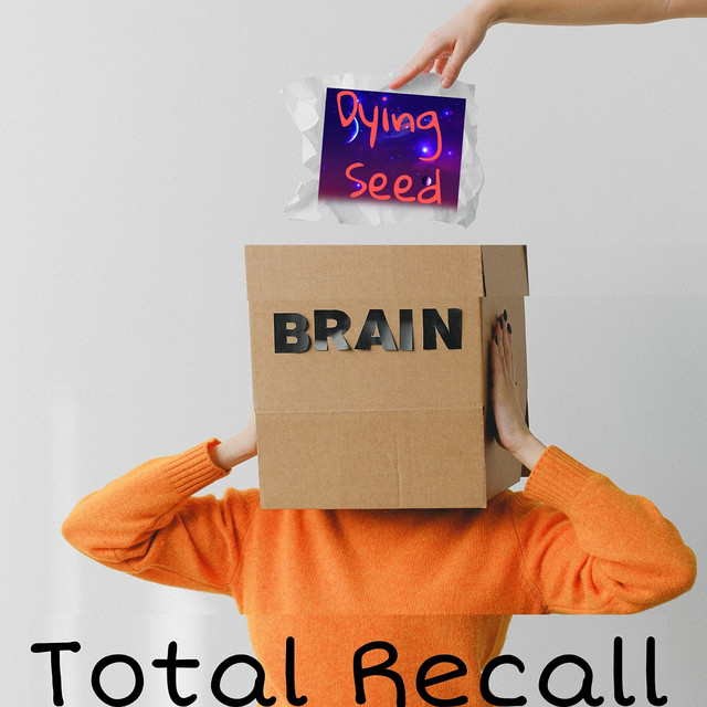 Total Recall - Single by Dying Seed | Spotify