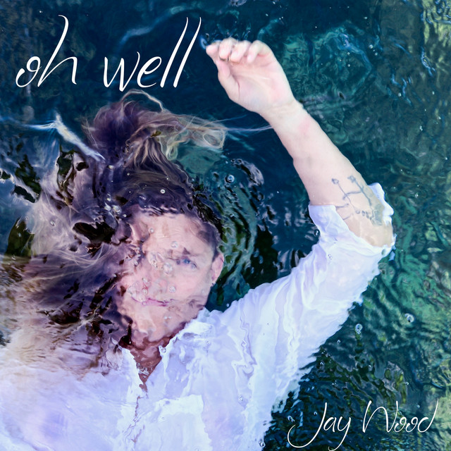 oh well - Single by Jay Wood | Spotify